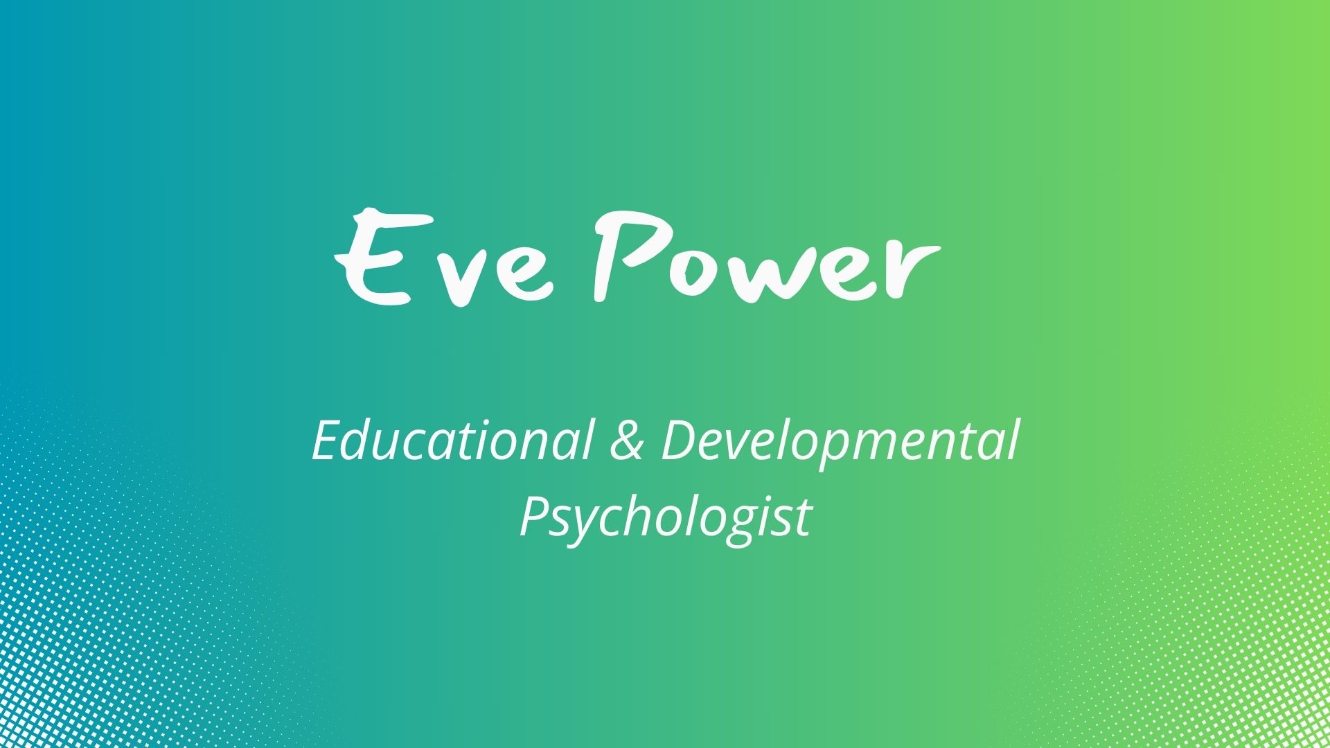 Eve Power Psychology – Expert Educational and Developmental Psychology ...